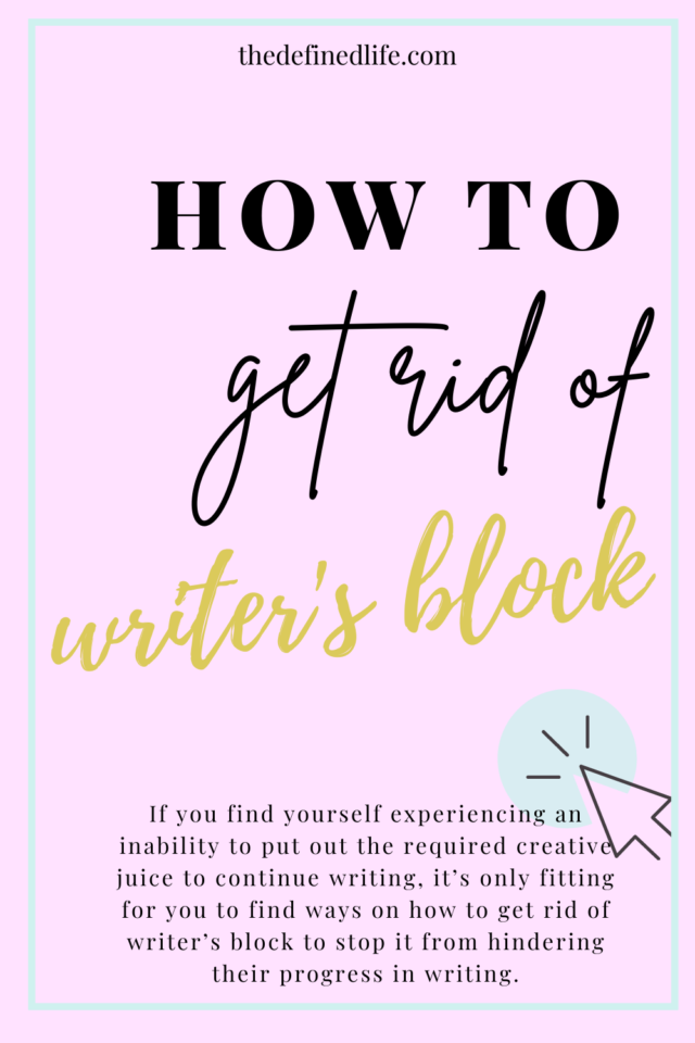 How to Get Rid of Writer's Block | The Defined Life